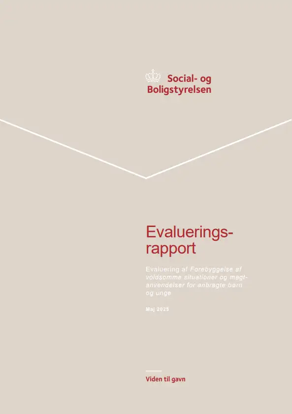 Evaluering af Forebyggelse af voldsomme situationer og magtanvendelser for anbragte børn og unge ...